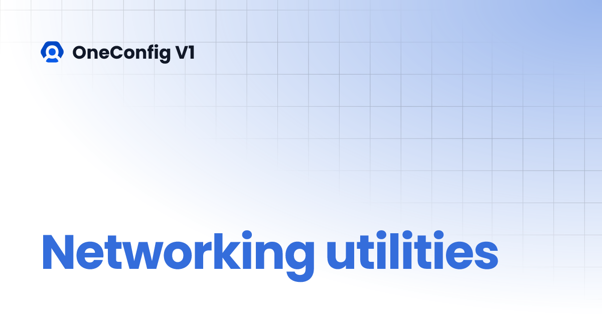 Networking utilities | OneConfig V1
